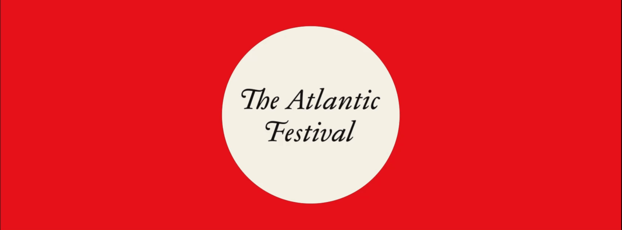 The Atlantic Festival 2024 - In Person and Virtual Event - Purchase